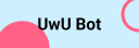UwU | Discord App Directory