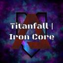 Titanfall | Iron Core | DISBOARD: Discord Server List