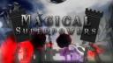 Magical: SuperPowers