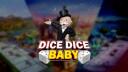 DICE DICE BABY