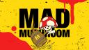 Mad Mushroom