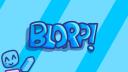 BLORP!