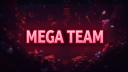 MEGA TEAM